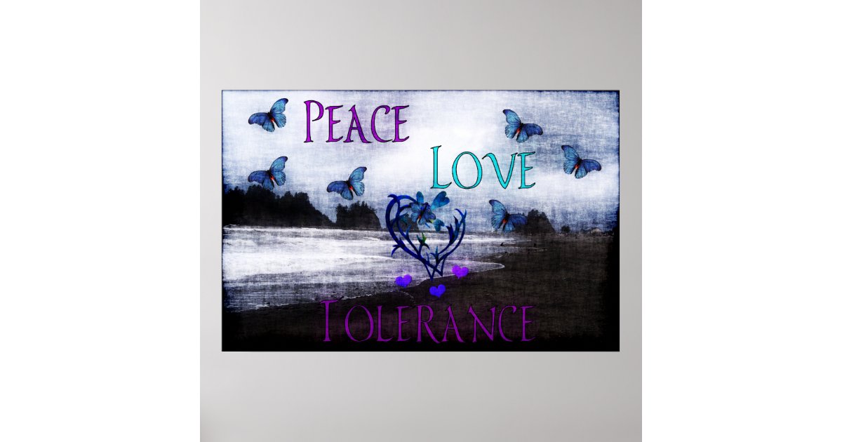 Peace Love Tolerance Poster | Zazzle