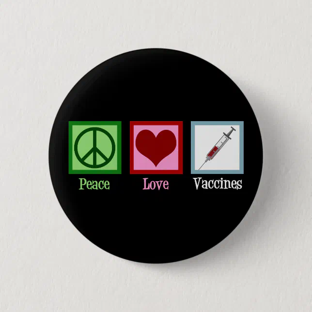Peace Love Vaccines Cute Pro Vaccination Button | Zazzle