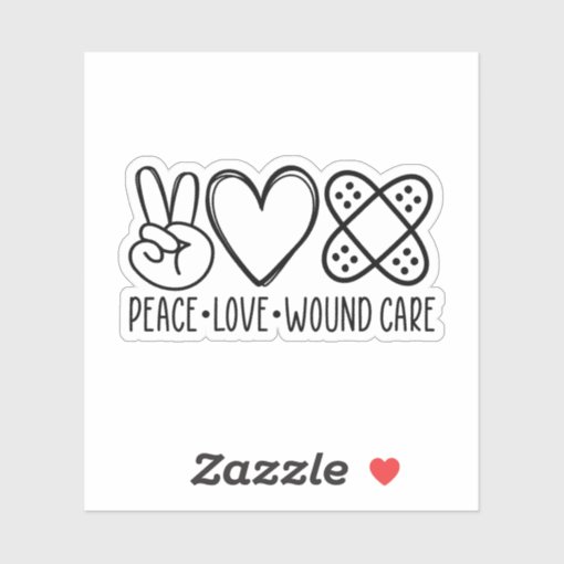 Peace Love Wound Care, Wound Care Nurse Gift Sticker | Zazzle