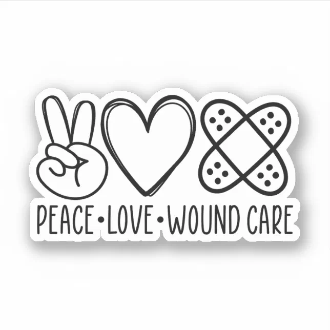 Peace Love Wound Care, Wound Care Nurse Gift Sticker | Zazzle