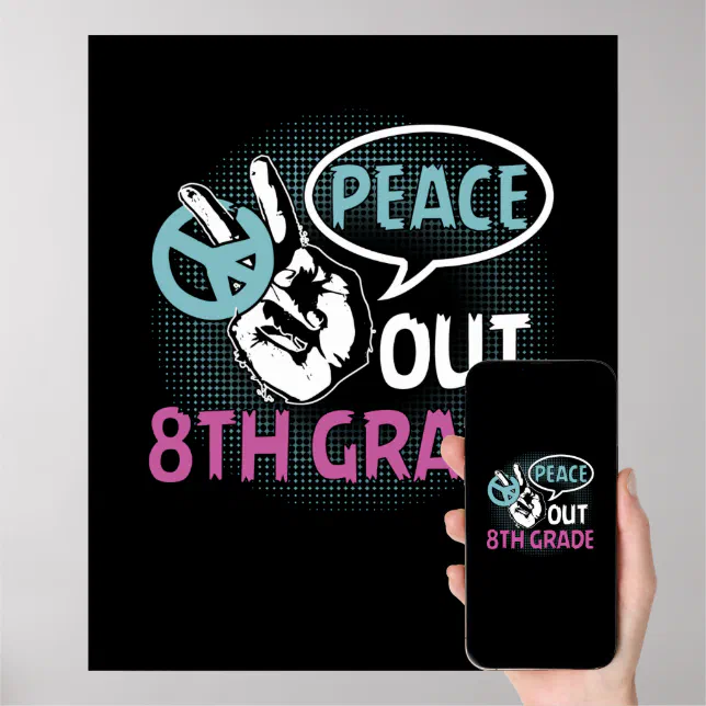Peace Out 8th Grade Poster | Zazzle