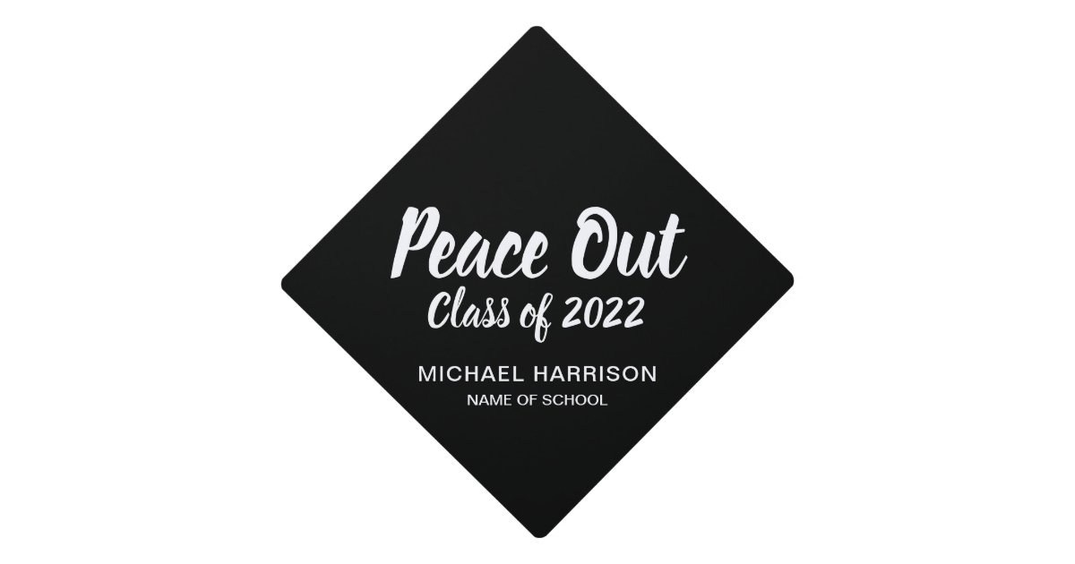 Peace Out Class of 2022 Graduation Graduation Cap Topper | Zazzle