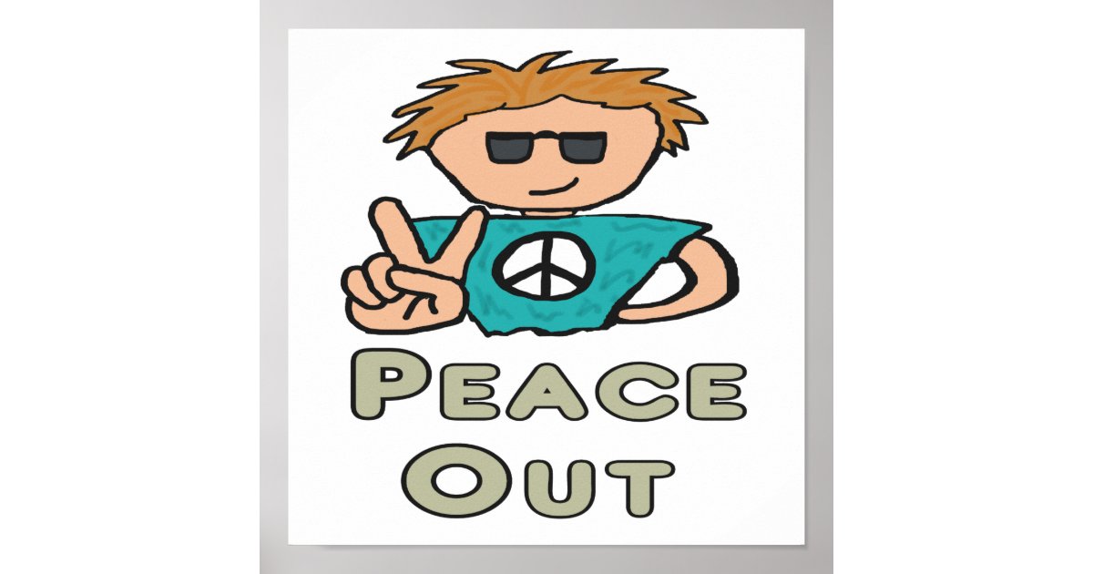 Peace Out Poster | Zazzle
