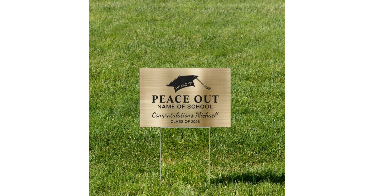 Peace Out School Custom Gold Graduation Sign | Zazzle