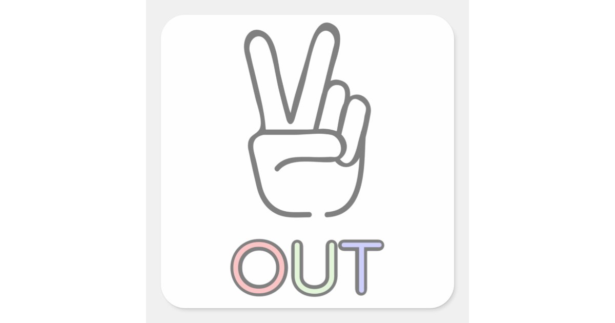 Peace out square sticker | Zazzle