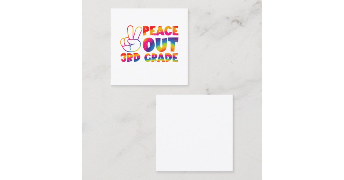 Peace Out Third Grade Tie Dye Last Day 3rd Grade Square Business Card ...