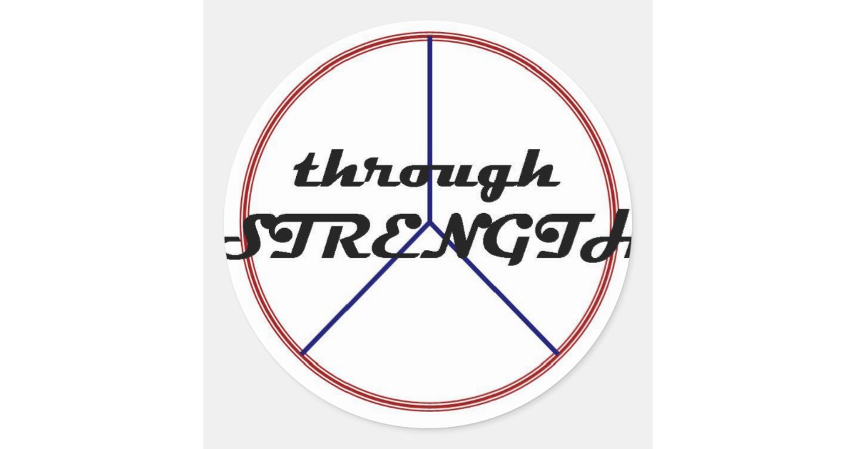 Peace through Strength stickers | Zazzle