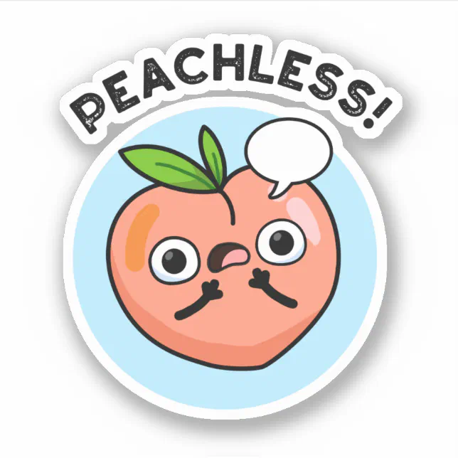 Peachless Funny Fruit Peach Pun Sticker | Zazzle