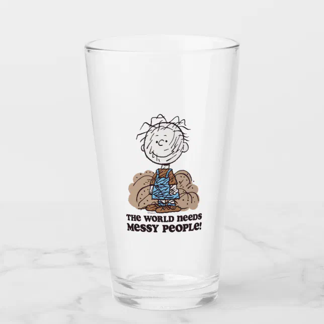 Peanuts | Pigpen The World Needs Messy People! Glass | Zazzle