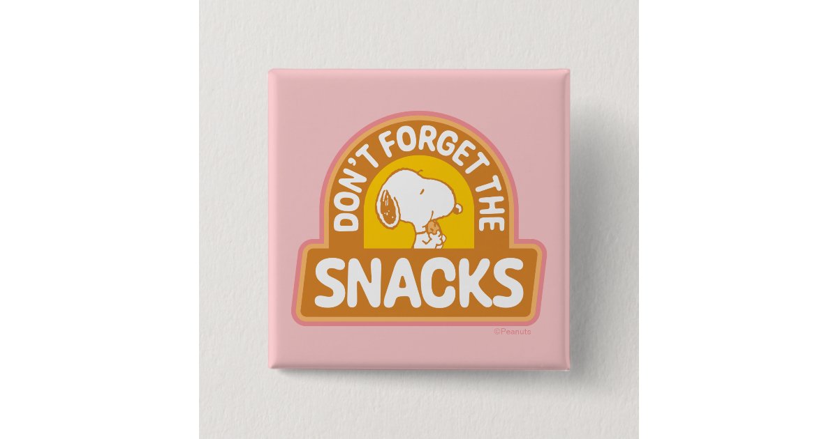 Peanuts | Snoopy Don't Forget the Snacks Button | Zazzle