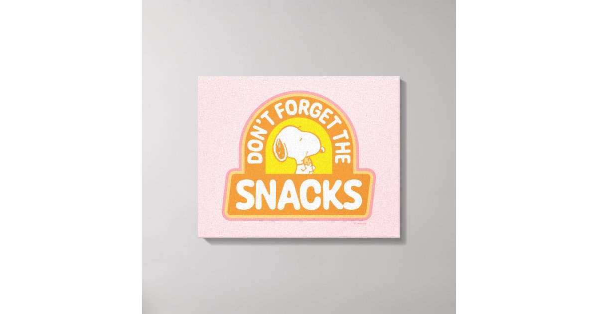 Peanuts | Snoopy Don't Forget the Snacks Canvas Print | Zazzle