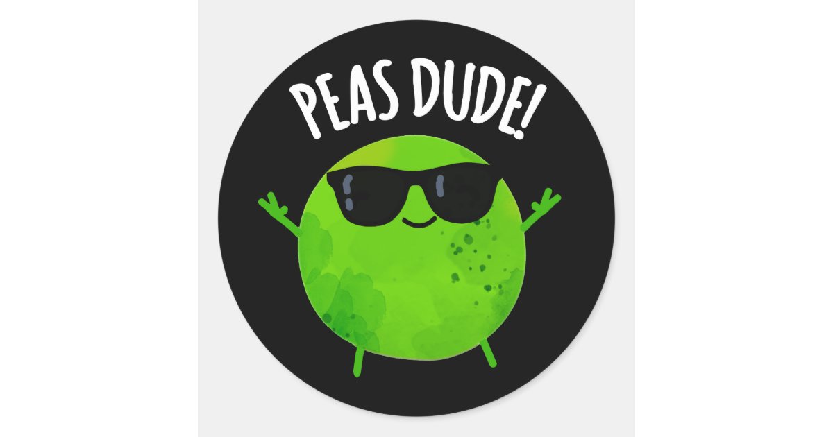 Peas Dude Funny Veggie Pea Pun Dark BG Classic Round Sticker | Zazzle
