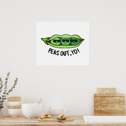 Peas Out Yo Funny Peas Pun Poster | Zazzle