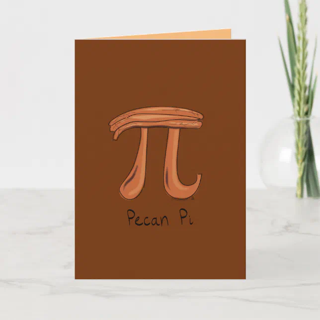 Pecan Pi - Pi Day Math Greeting Card | Zazzle