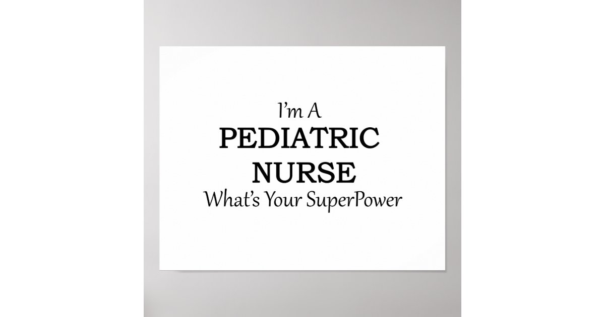 PEDIATRIC NURSE POSTER | Zazzle