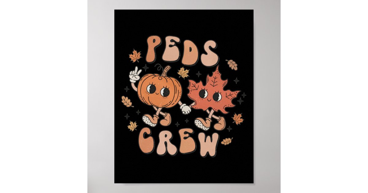 Peds Crew Pumpkin Thanksgiving Fall Pediatric Nurs Poster | Zazzle