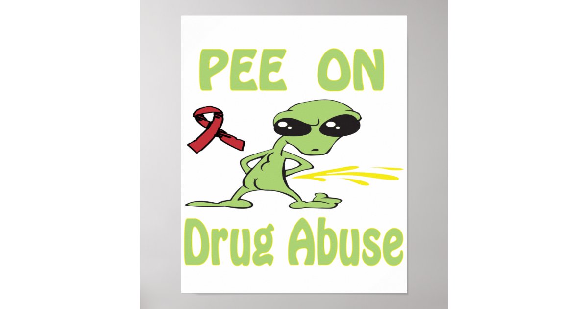 Pee On Drug Abuse Poster | Zazzle