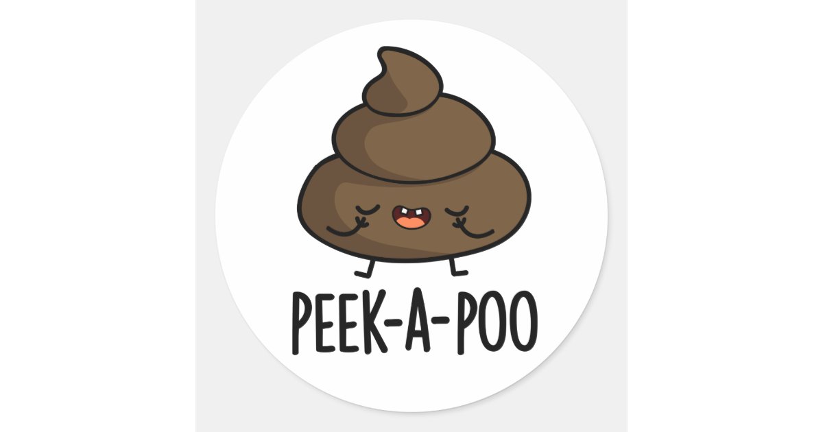 Peek A Poo Funny Poop Pun Classic Round Sticker | Zazzle