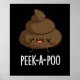 Peek A Poo Funny Poop Pun Dark BG Poster | Zazzle