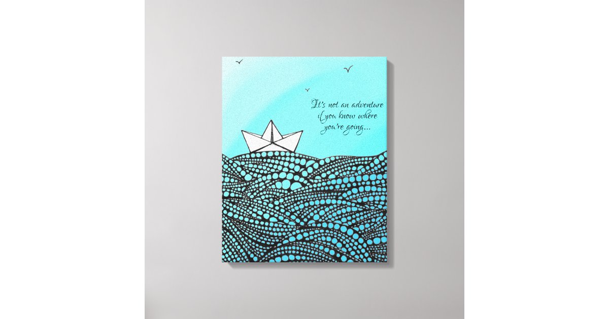 Pencil Drawn Paper boat | motivational text Canvas Print | Zazzle