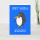 Penguin Get Well Soon Card | Zazzle