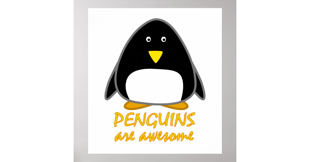 Penguins are Awesome Poster | Zazzle