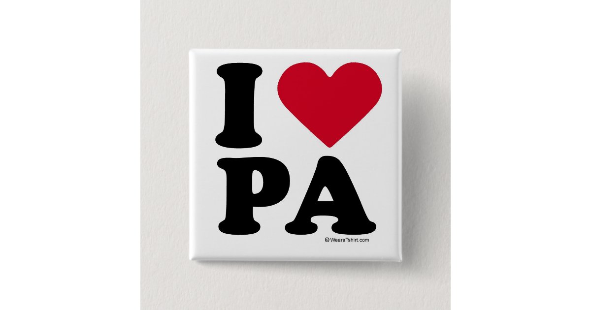PENNSYLVANIA - "I LOVE PA" "I LOVE PENNSYLVANIA" BUTTON | Zazzle