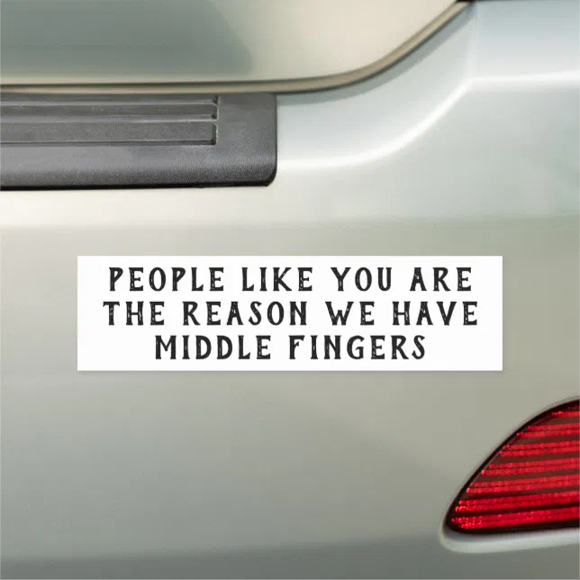 People Like You Middle Fingers Car Magnet | Zazzle