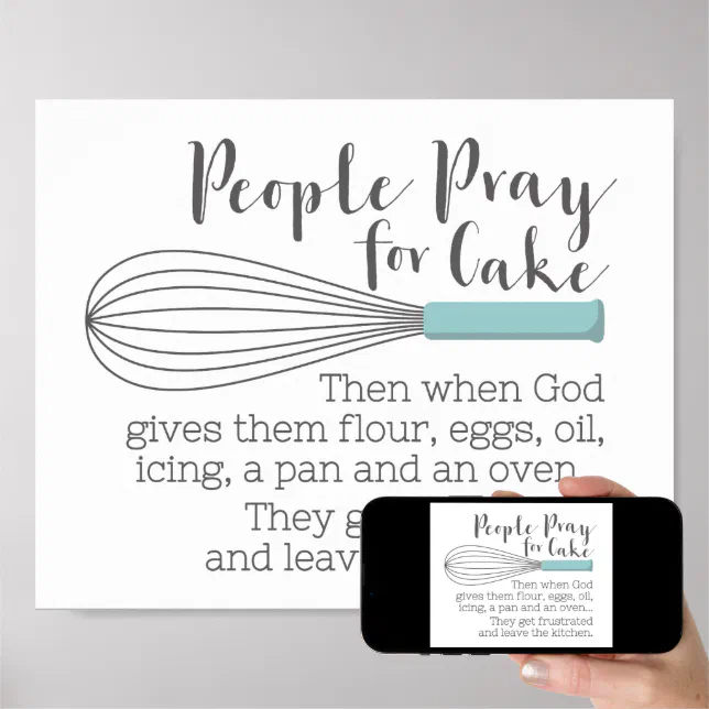 People Pray for Cake - Inspirational Message Poster | Zazzle