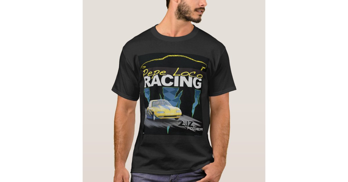 PEPE LOCO RACING Black T Shirt | Zazzle