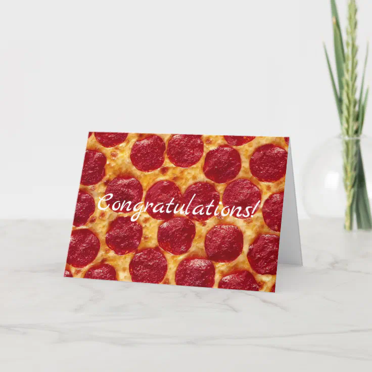 pepperonis pizza congratulations card | Zazzle