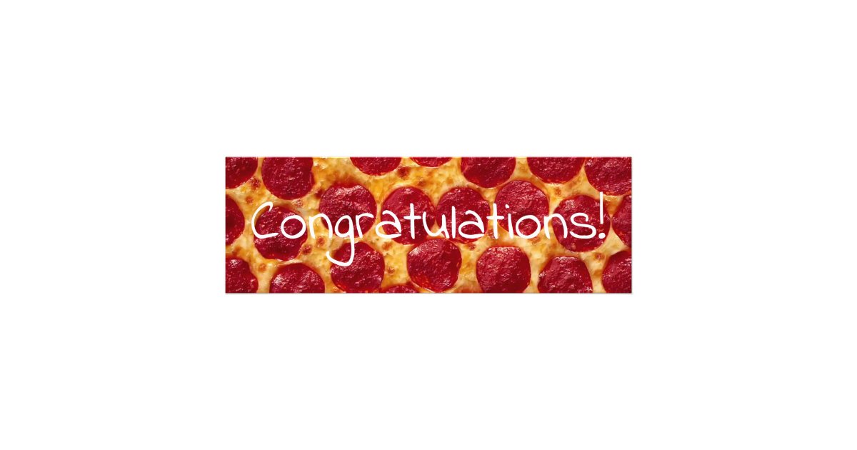 pepperonis pizza congratulations photo print | Zazzle