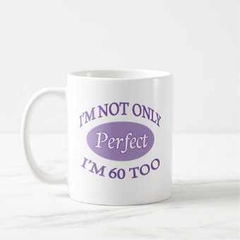 Perfect 60 Year Old Coffee Mug | Zazzle