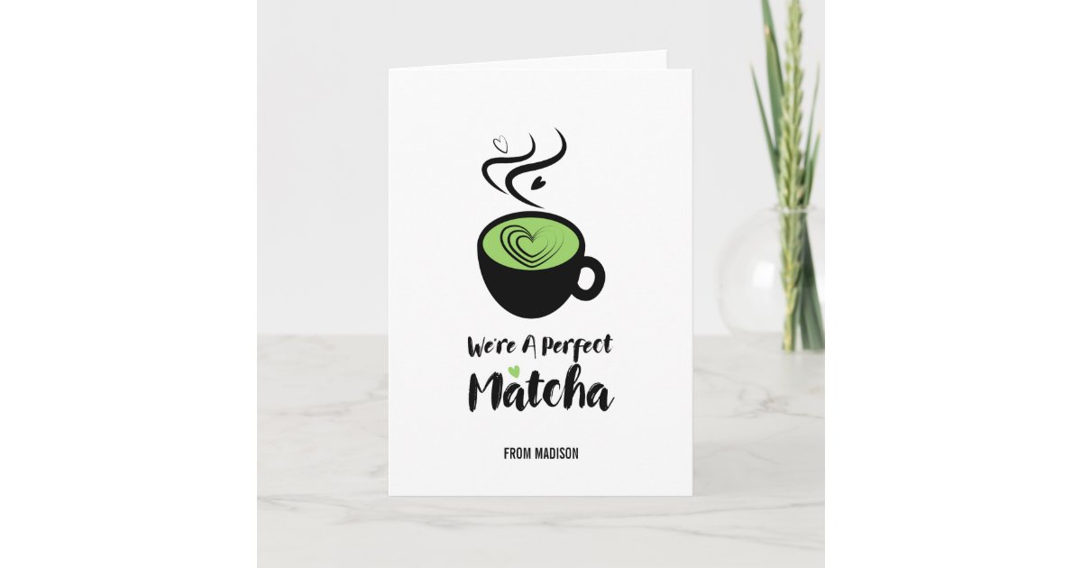 Perfect Matcha Valentine Love Greeting Card | Zazzle