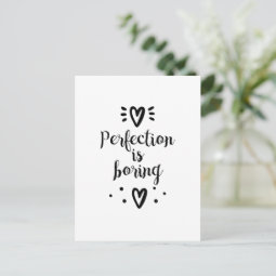 Perfection is boring funny quote Postcard | Zazzle