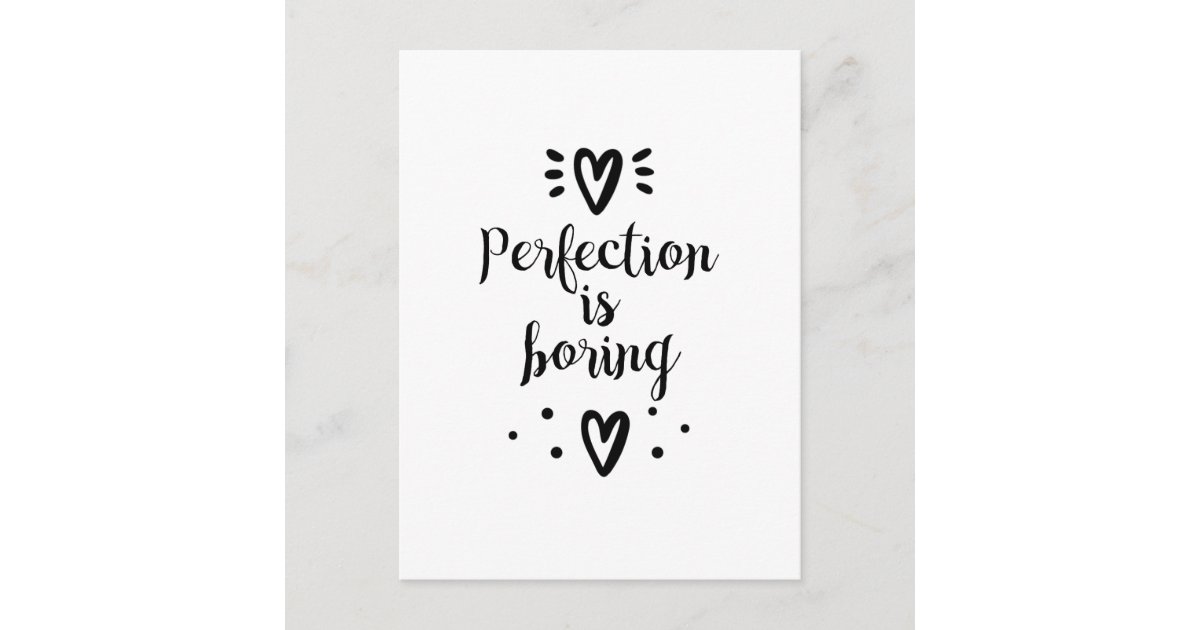 Perfection is boring funny quote Postcard | Zazzle