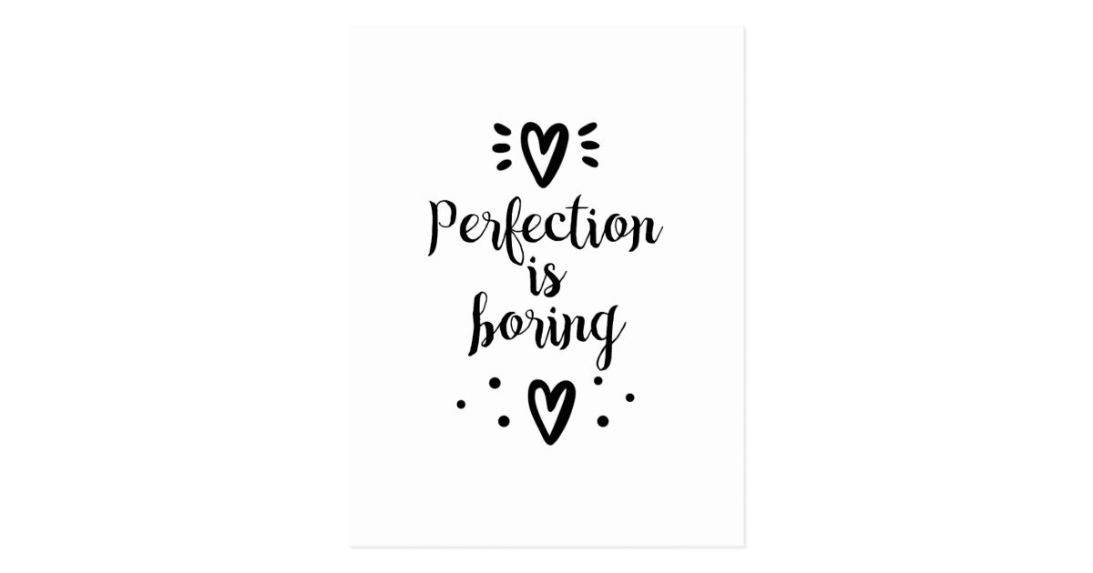 Perfection is boring funny quote Postcard | Zazzle.com