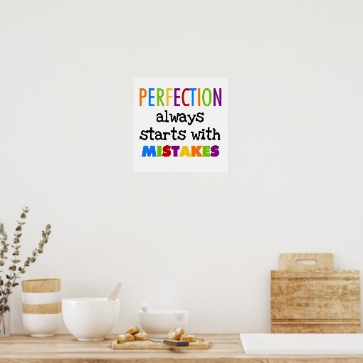 Perfection Starts With Mistakes Poster | Zazzle