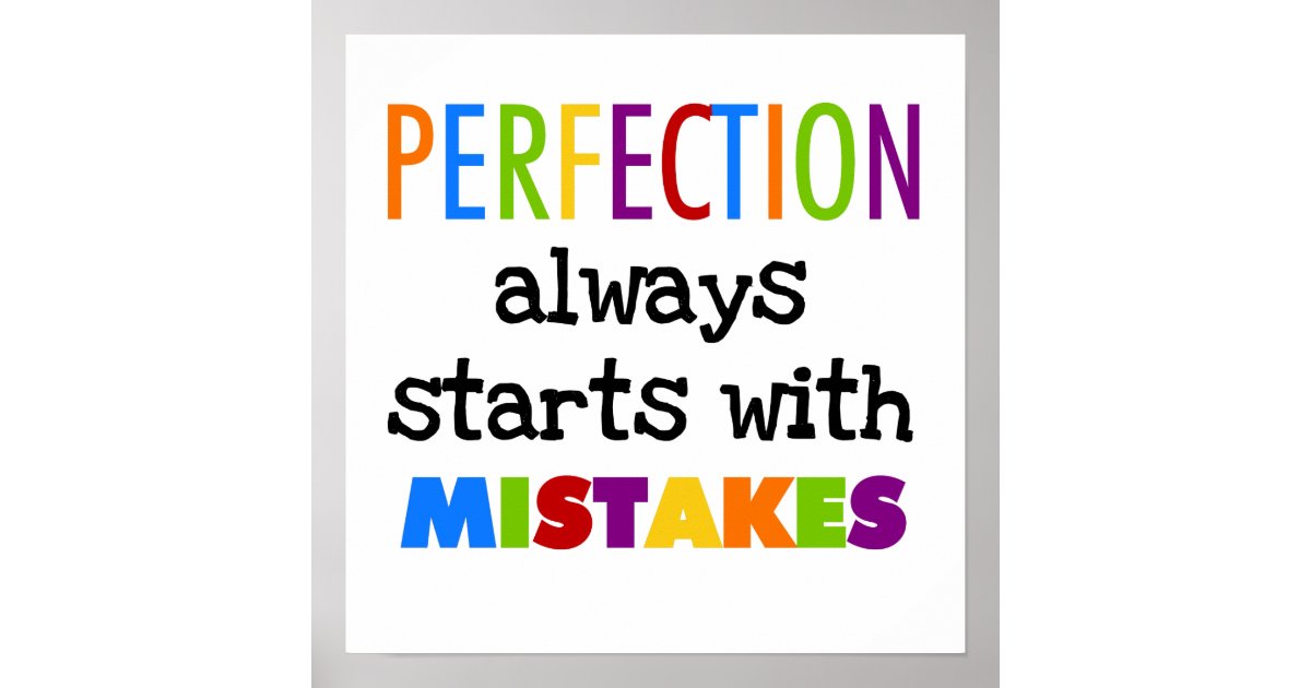 Perfection Starts With Mistakes Poster | Zazzle