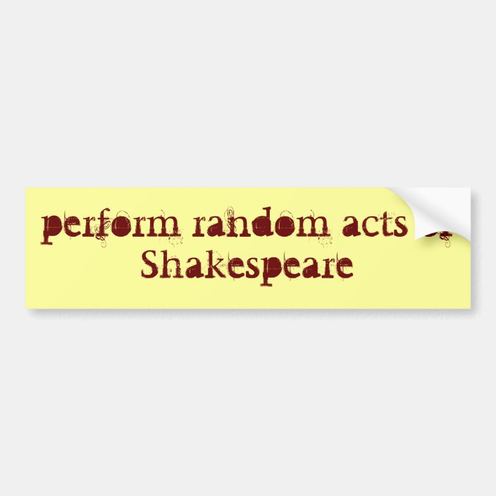 perform Shakespeare Bumper Sticker | Zazzle.com
