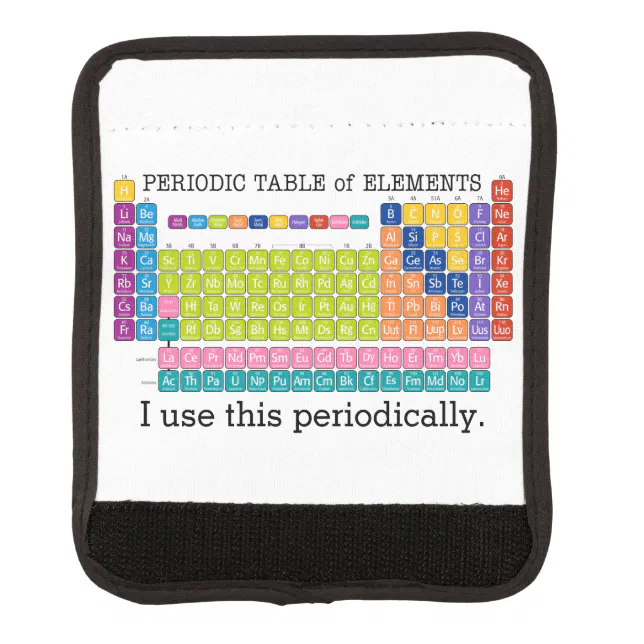 Periodically Periodic Table of Elements Luggage Handle Wrap | Zazzle