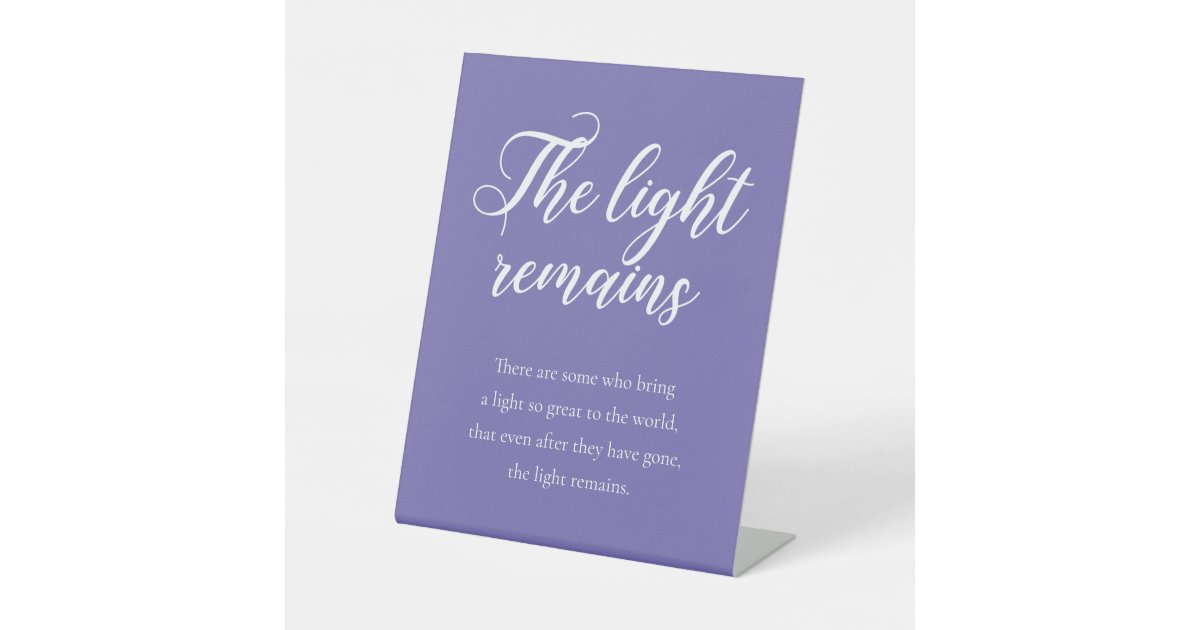 Periwinkle The Light Remains Memorial Wedding Pedestal Sign | Zazzle