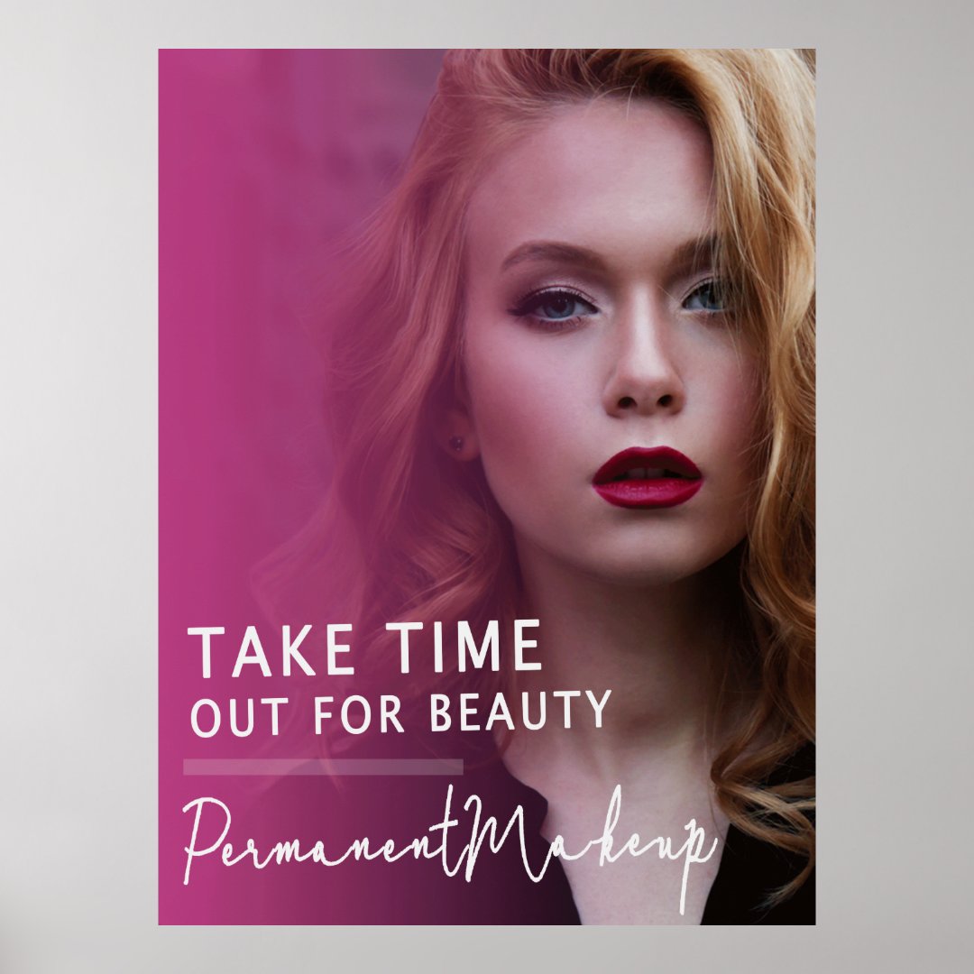 Permanent Makeup Take Time Out Poster | Zazzle