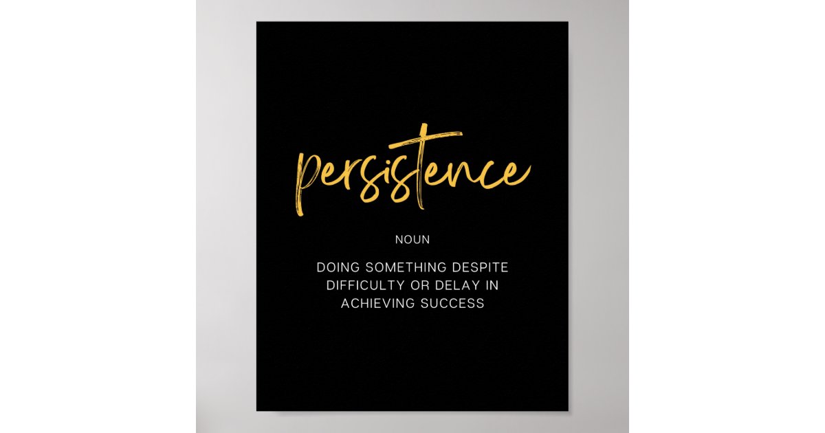 Persistence Inspiring Quote Poster | Zazzle