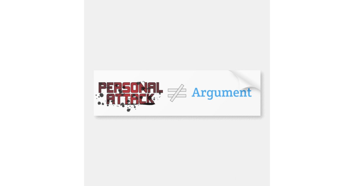 Personal Attack ≠ Argument Bumper Sticker | Zazzle