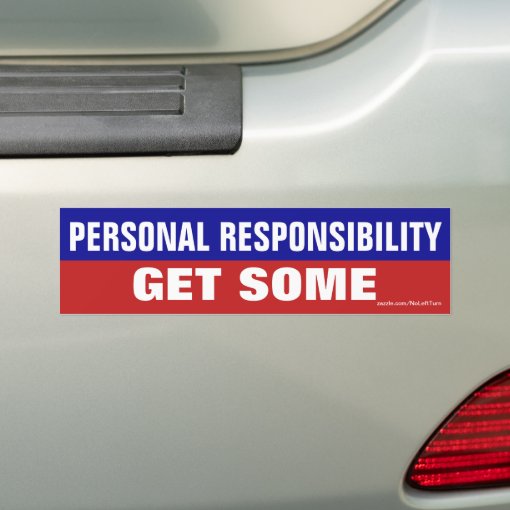 Personal Responsibility Get Some Bumper Sticker | Zazzle Personal Responsibility Get Some Bumper Sticker | Zazzle
