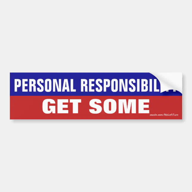 Personal Responsibility Get Some Bumper Sticker | Zazzle