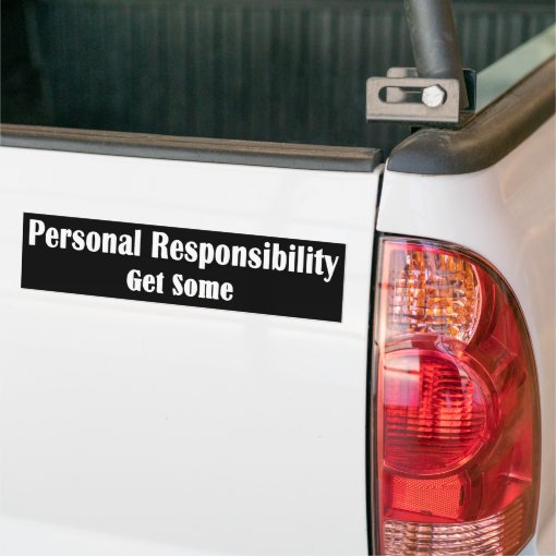 Personal Responsibility - Get Some Bumper Sticker | Zazzle