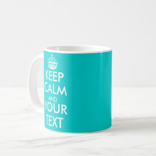 Personalizable Keep Calm Mug with custom colors | Zazzle