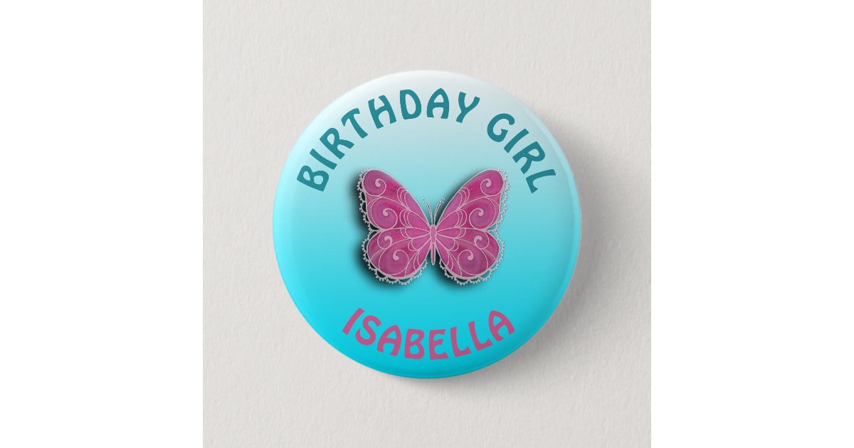 Personalize Birthday Girl Butterfly Button | Zazzle